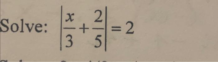 Solved ∣∣3x+52∣∣=2 | Chegg.com