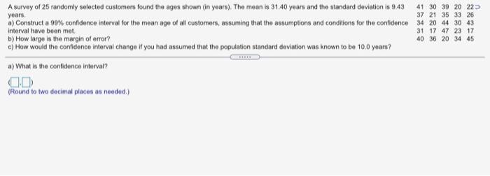 Solved A survey of 25 randomly selected customers found the | Chegg.com