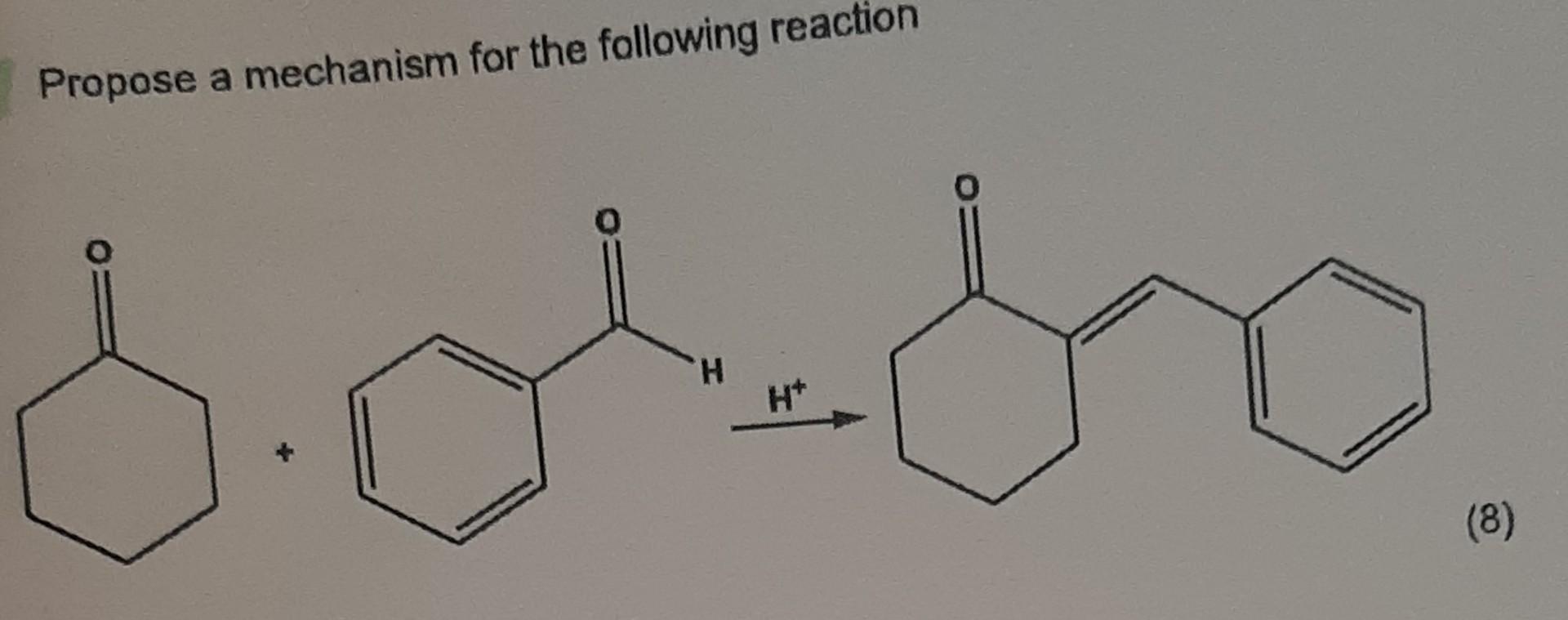 Solved Propose a mechanism for the following reaction (8) | Chegg.com