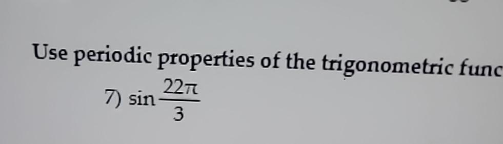 Solved Use periodic properties of the trigonometric | Chegg.com
