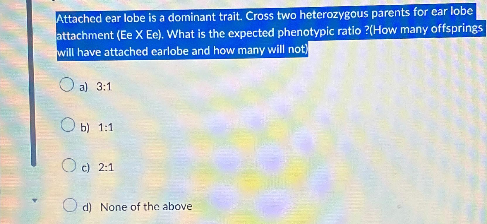 Solved Attached ear lobe is a dominant trait. Cross two | Chegg.com