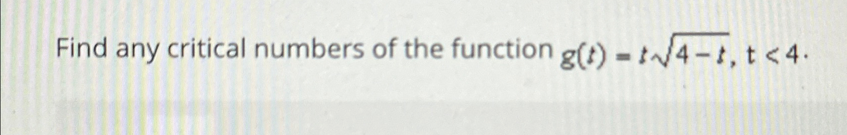 Solved Find any critical numbers of the function | Chegg.com