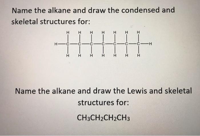 Solved Name the alkane and draw the condensed and skeletal | Chegg.com