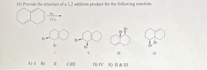 Solved 16) Provide the structure of a 1,2 addition product | Chegg.com