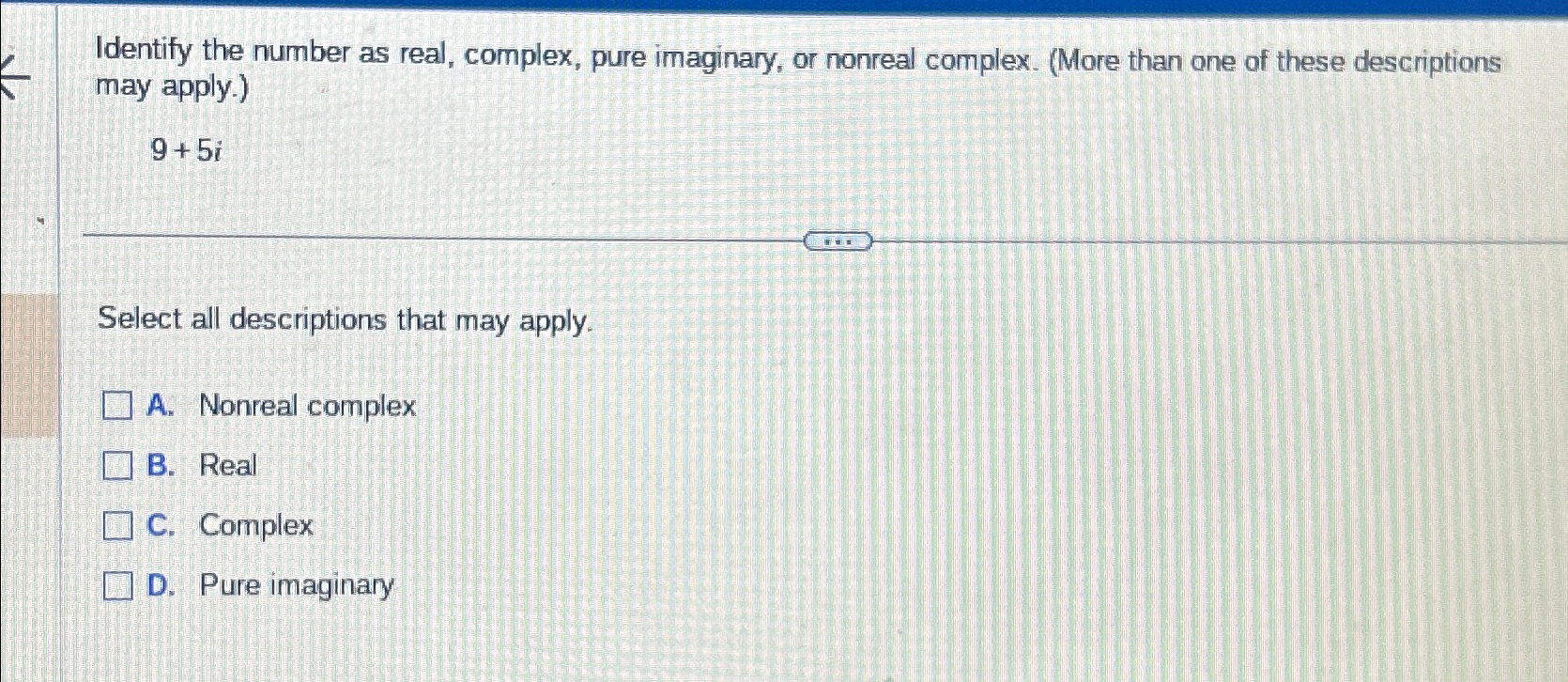 Solved Identify the number as real, complex, pure imaginary, | Chegg.com