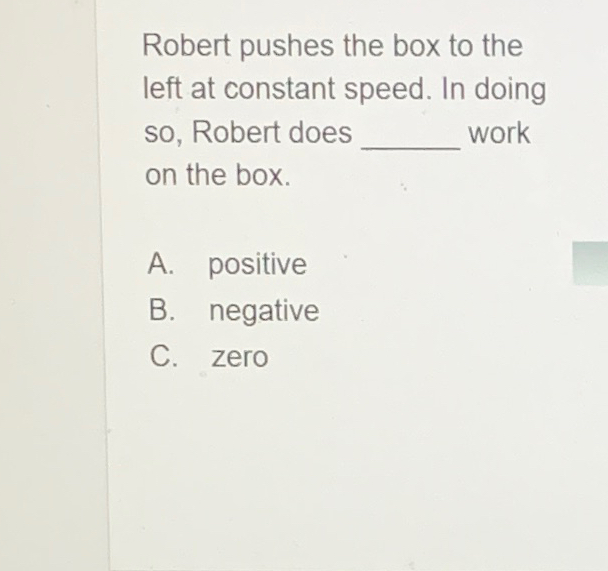 Solved Robert pushes the box to the left at constant speed. | Chegg.com