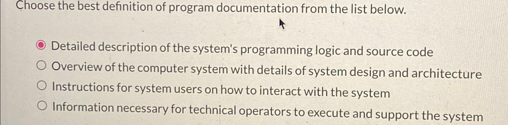 Solved Choose the best definition of program documentation | Chegg.com