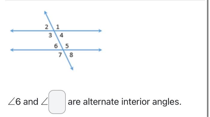 Solved ∠6 and are alternate interior angles. | Chegg.com