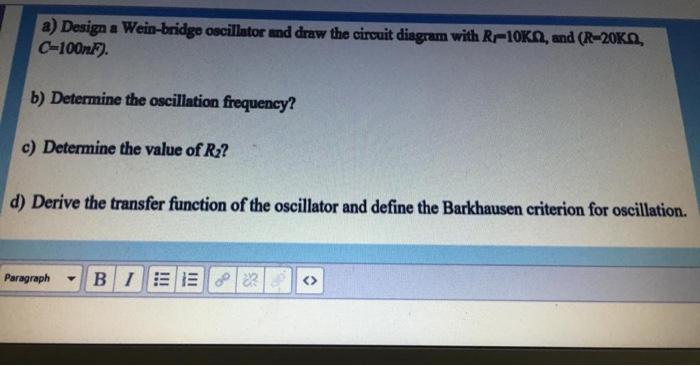 Solved a) Design a Wein-bridge oscillator and draw the | Chegg.com