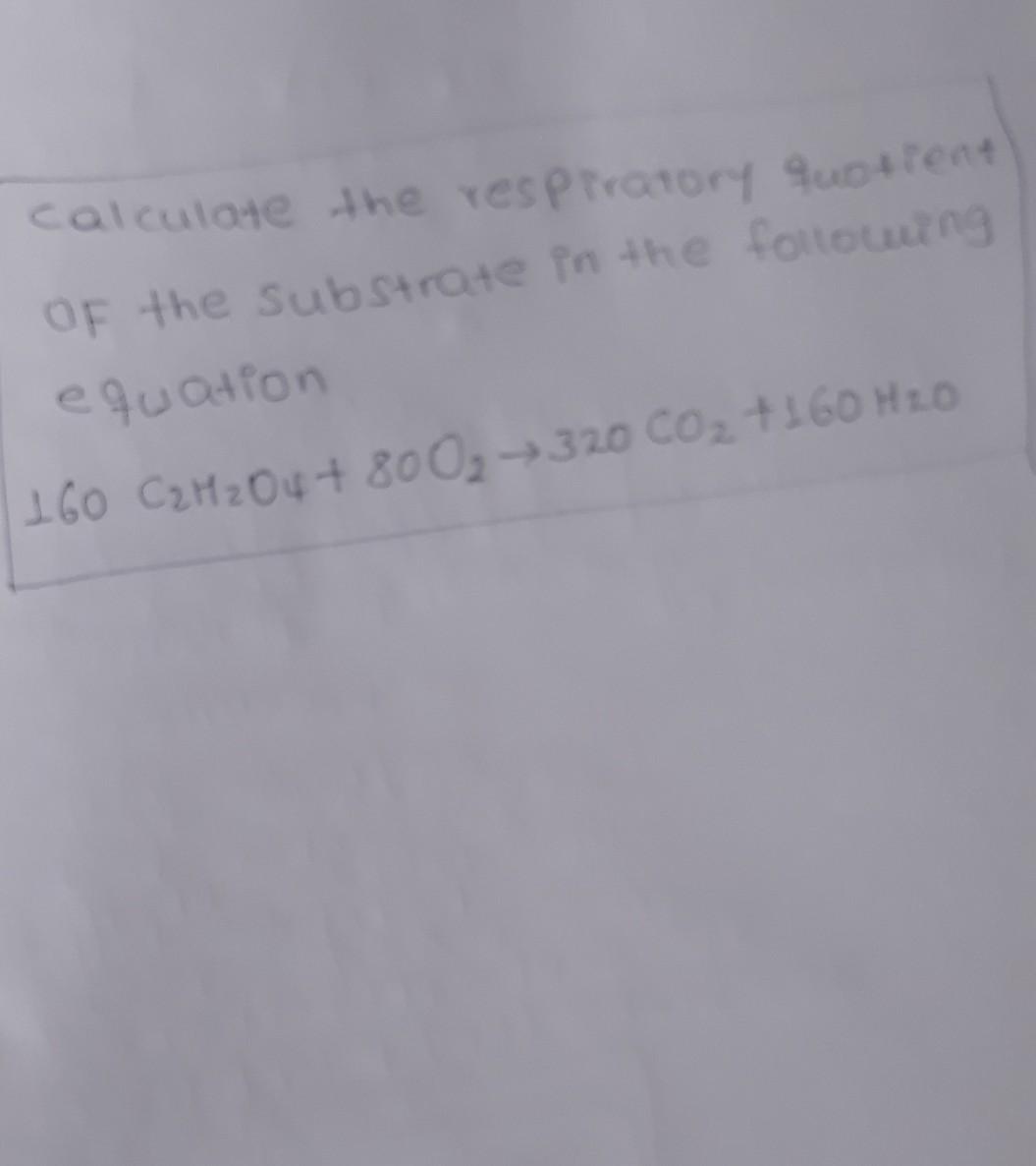 Solved calculate the respiratory quotient Of the substrate | Chegg.com