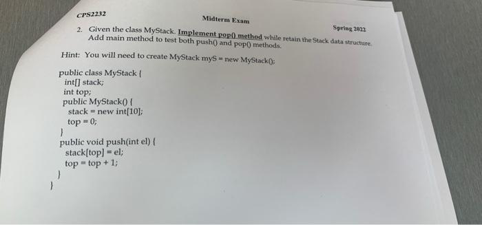 Solved CPS2232 Midterm Exam 2. Given the class MyStack. | Chegg.com