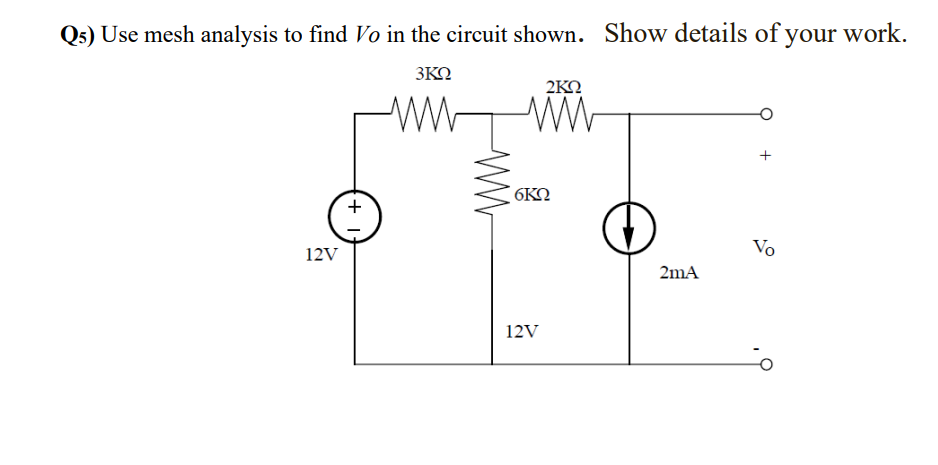 Solved Q5) ﻿Use mesh analysis to find Vo ﻿in the circuit | Chegg.com