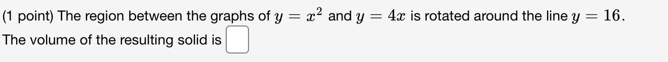 Solved ( 1 ﻿point) ﻿The region between the graphs of y=x2 | Chegg.com