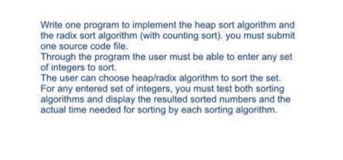 Solved Write one program to implement the heap sort | Chegg.com