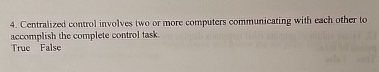 Solved Centralized control involves two or more computers | Chegg.com