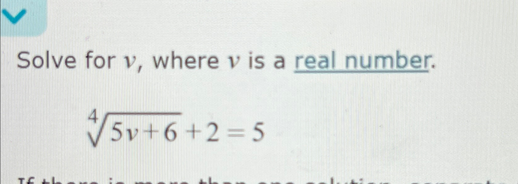 Solved Solve for v, ﻿where v ﻿is a real number.5v+64+2=5 | Chegg.com