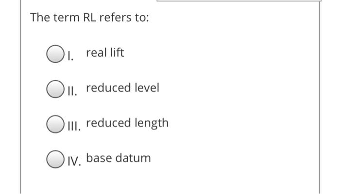 Solved The term RL refers to: O real lift Ol1. reduced level | Chegg.com