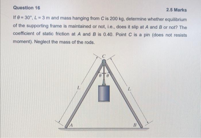 Solved Question 16 2.5 Marks If θ=30∘,L=3 m and mass hanging | Chegg.com