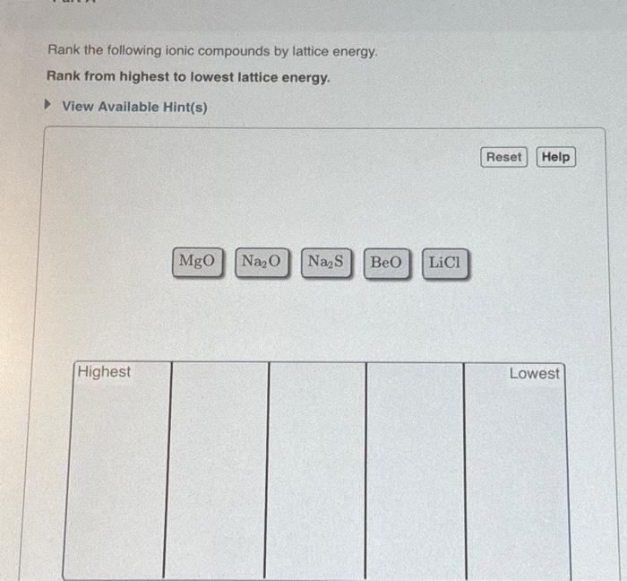 Solved Rank the following ionic compounds by lattice energy. | Chegg.com Solved Rank the following ionic compounds by lattice energy. | Chegg.com