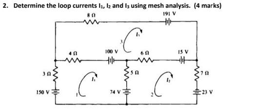 Solved 2. Determine the loop currents I1,I2 and I3 using | Chegg.com