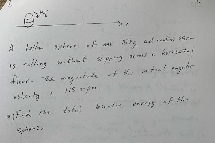 Solved 9. Quare A hollow sphere of moss 15kg and radius 25cm | Chegg.com