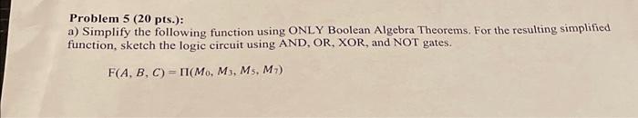 Solved problem 5 simplify using Only boolean algebra | Chegg.com