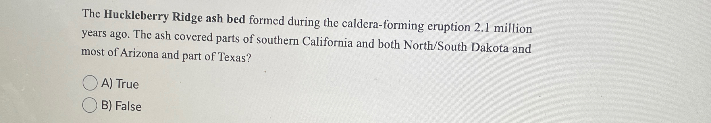 Solved The Huckleberry Ridge ash bed formed during the | Chegg.com