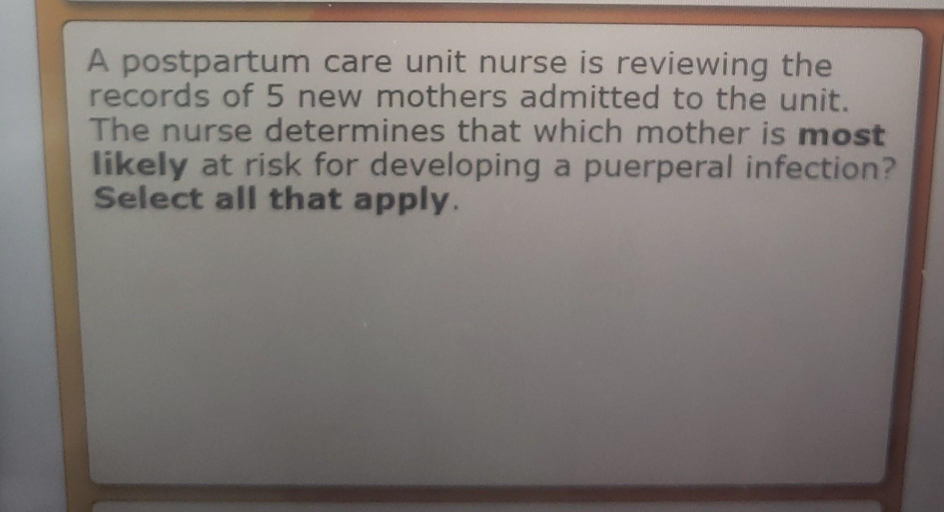 Solved A postpartum care unit nurse is reviewing the records | Chegg.com