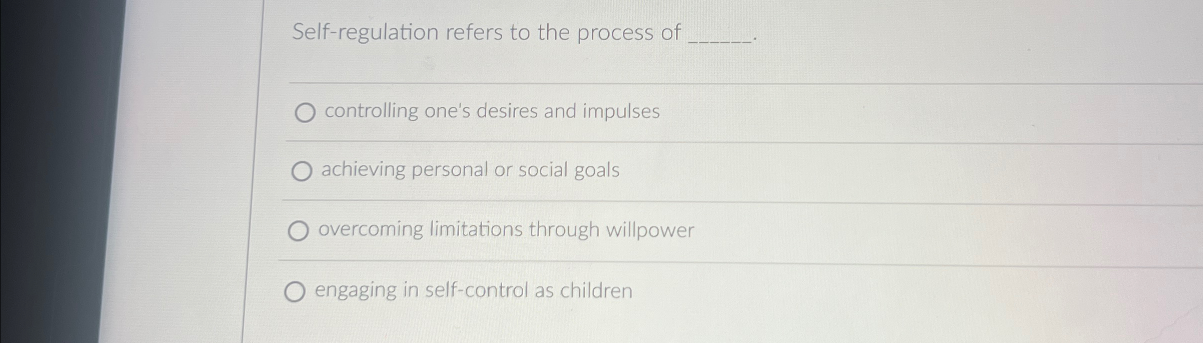 Solved Self-regulation refers to the process of | Chegg.com