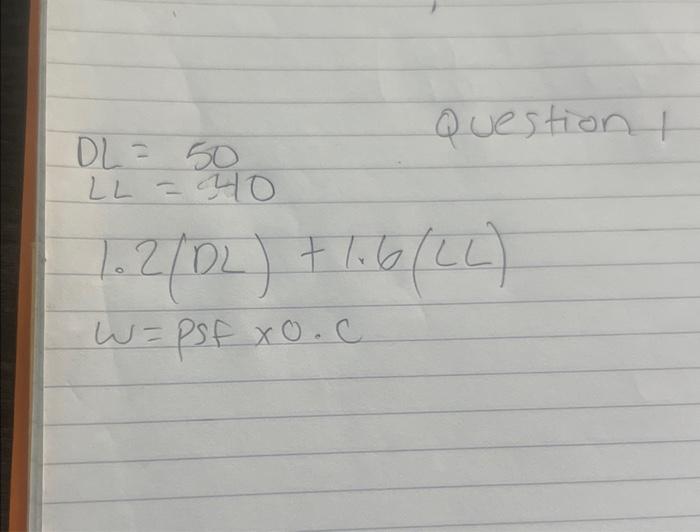 Solved DL=50LL=401.2(DL)+1.6(LL)ω=PSF×0.C | Chegg.com