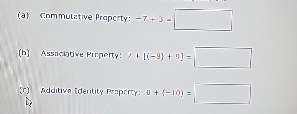 Solved (a) ﻿Commutative Property: -7+3=(b) ﻿Associative | Chegg.com