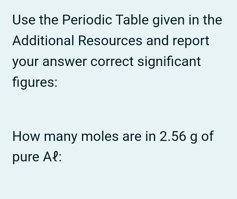 Solved Use the Periodic Table given in the Additional | Chegg.com