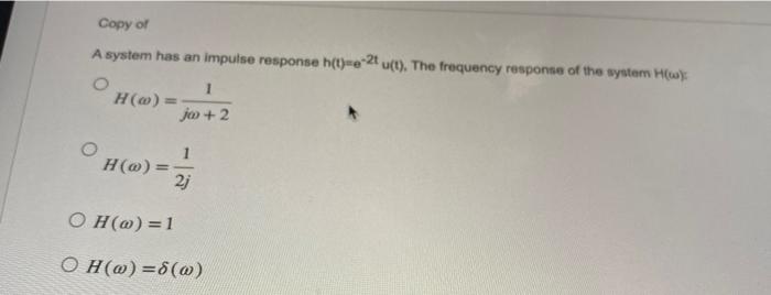 Solved A system has an impulse response h(t)=e−2tu(t). The | Chegg.com