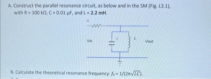 Solved A. Construct the parallel resonance circuit, as below | Chegg.com