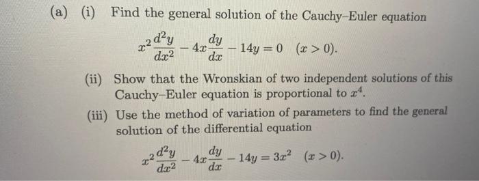 Solved (i) Find the general solution of the Cauchy-Euler | Chegg.com