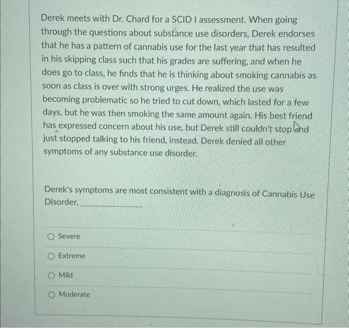 Solved Derek meets with Dr. Chard for a SCID I assessment. | Chegg.com
