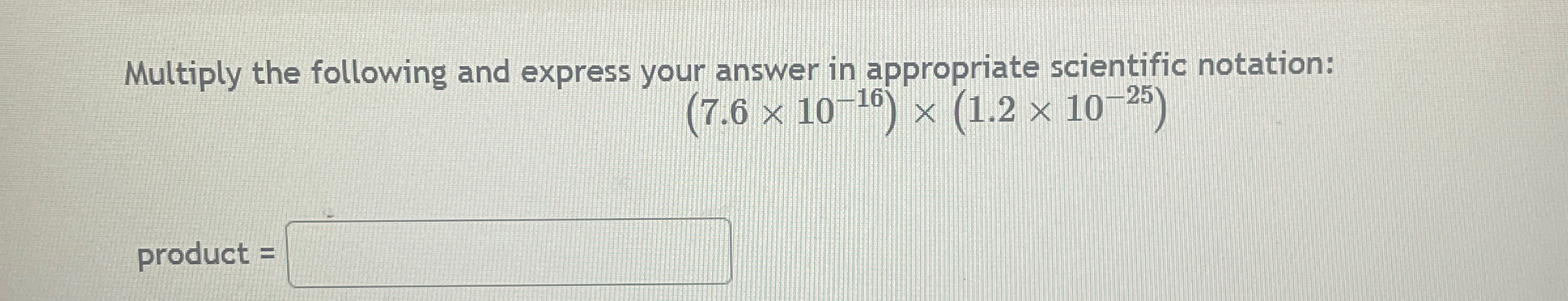 Solved Multiply the following and express your answer in | Chegg.com