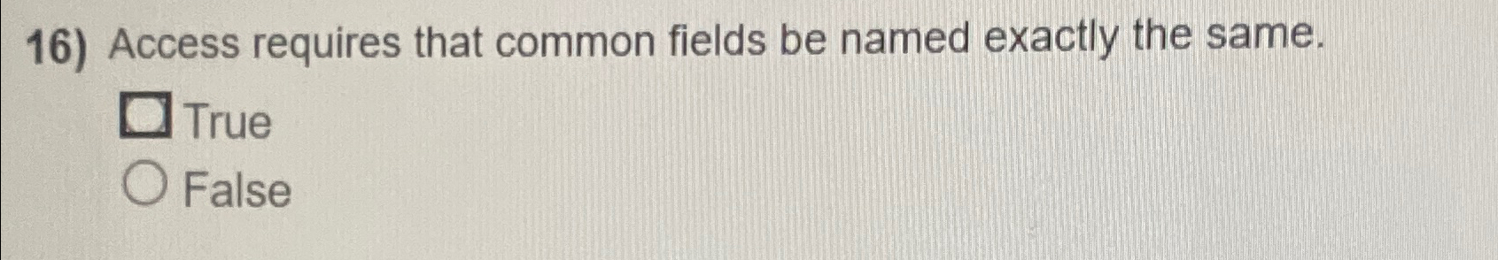 Solved Access requires that common fields be named exactly | Chegg.com