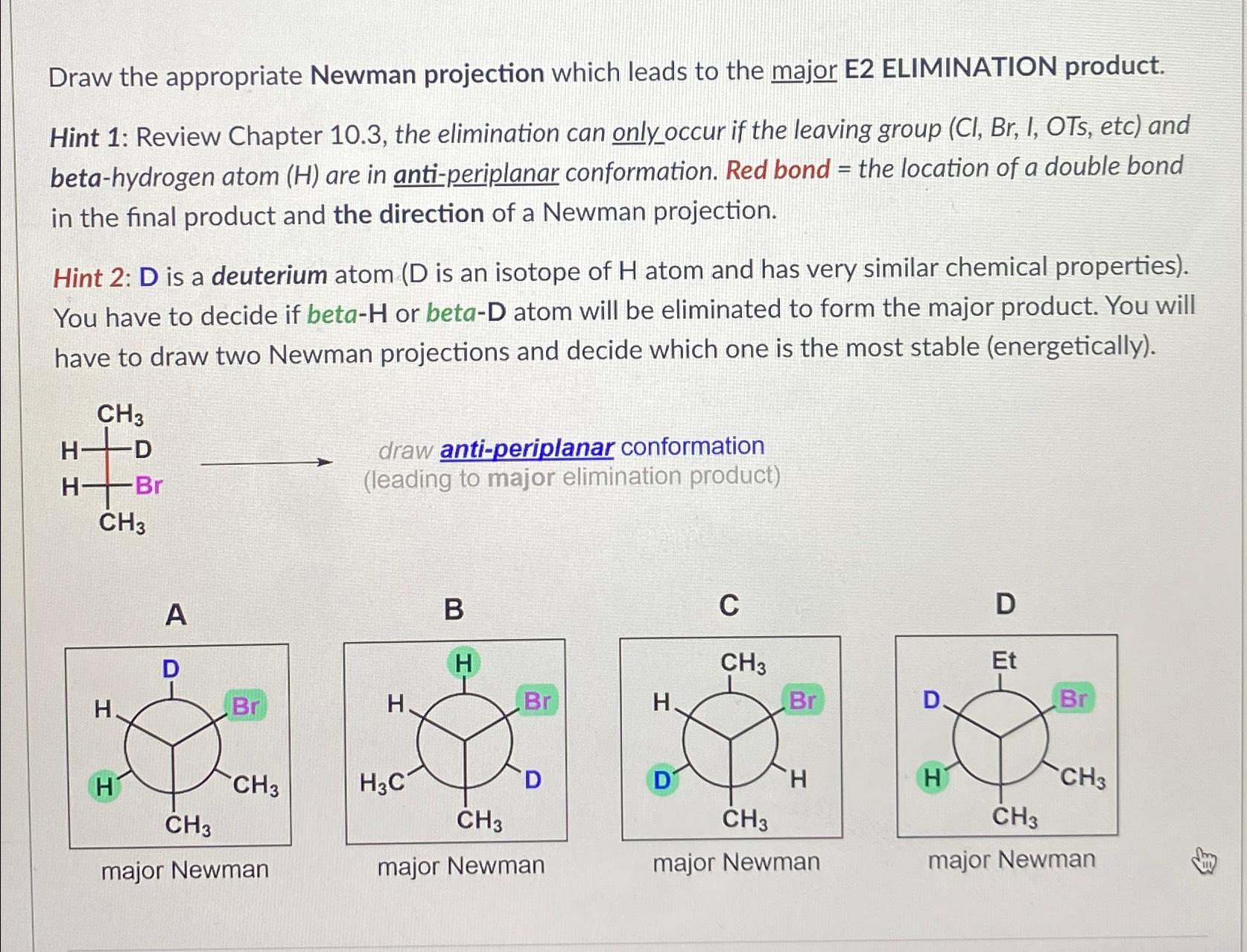 Solved Draw the appropriate Newman projection which leads to | Chegg.com