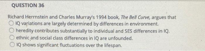Solved QUESTION 36 Richard Herrnstein and Charles Murray's | Chegg.com