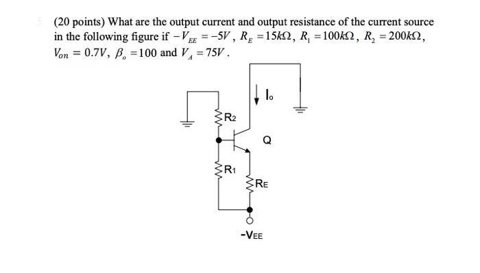 Solved (20 points) What are the output current and output | Chegg.com