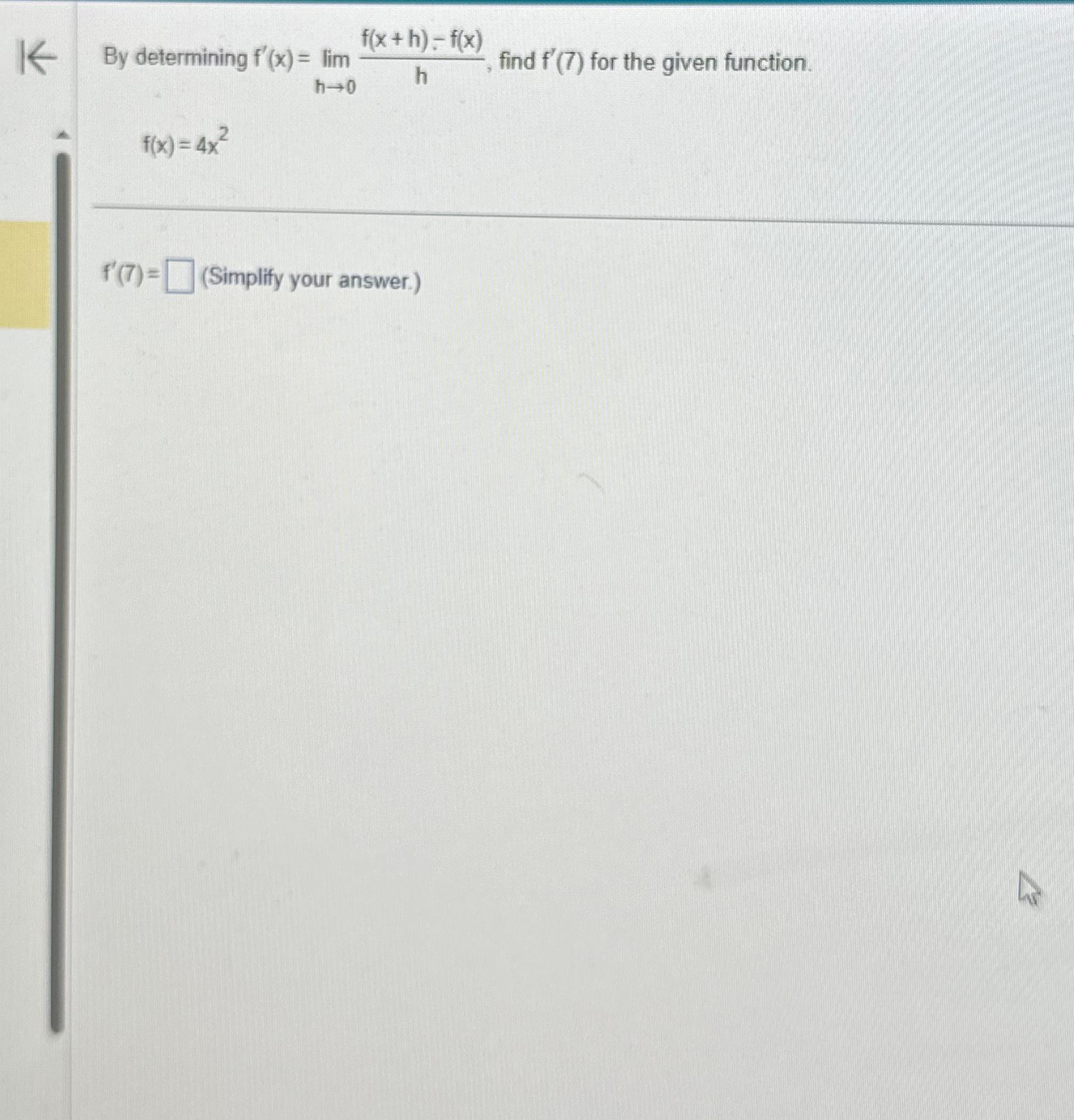 Solved By determining f'(x)=limh→0f(x+h)-f(x)h, ﻿find f'(7) | Chegg.com