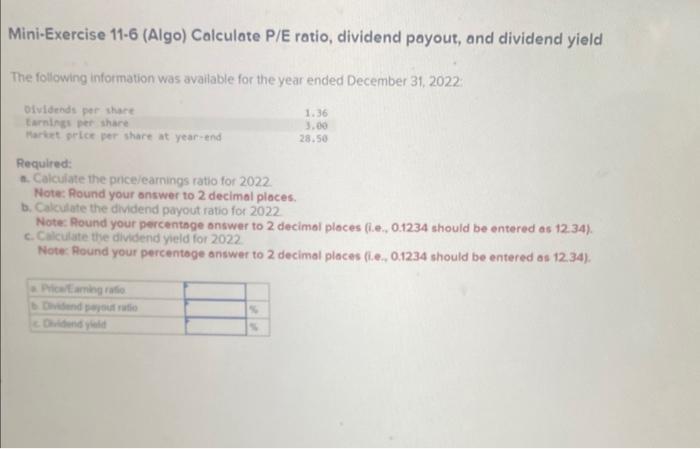 Solved Mini-Exercise 11-6 (Algo) Calculate P/E ratio, | Chegg.com Solved Mini-Exercise 11-6 (Algo) Calculate P/E ratio, | Chegg.com