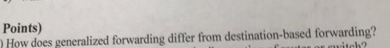 Solved Points) How does generalized forwarding differ from | Chegg.com