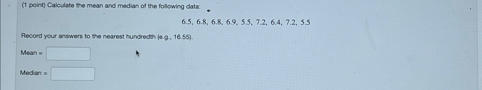 Solved (1 ﻿point) ﻿Calculate the mean and median of the | Chegg.com