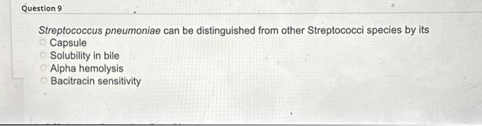 Solved Streptococcus pneumoniae can be distinguished from | Chegg.com