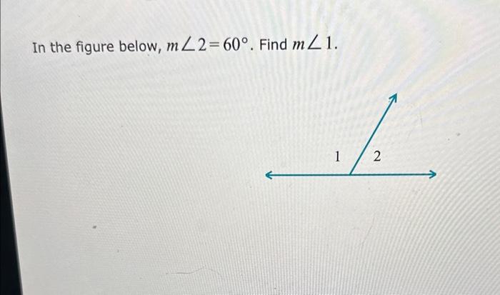 Solved In the figure below, m∠2=60∘. Find m∠1. | Chegg.com