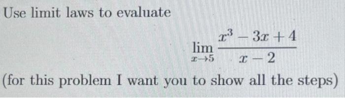 Solved Use limit laws to evaluate 7.3 - 3x + 4 x - 2 (for | Chegg.com