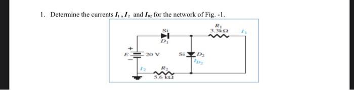 1. Determine the currents I1,I2 and ID2 for the | Chegg.com