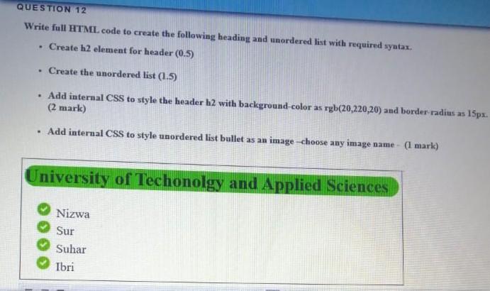 Solved Question 12 Write Full Html Code To Create The